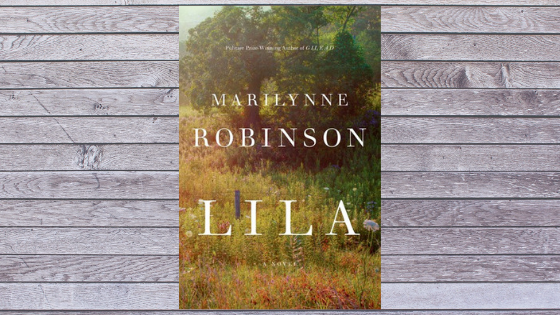 Lila by Marilynne Robinson – The Cozy Burrow